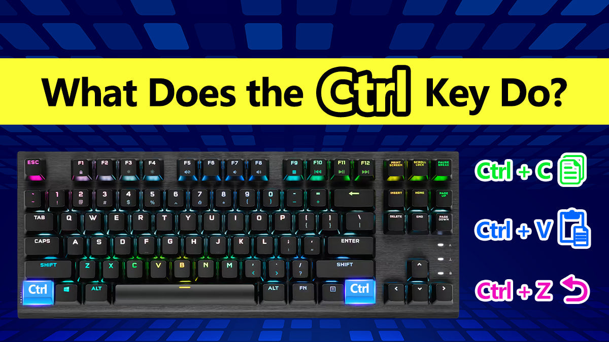 What Is the Ctrl Key on a Keyboard? Functions and Common Shortcuts ...